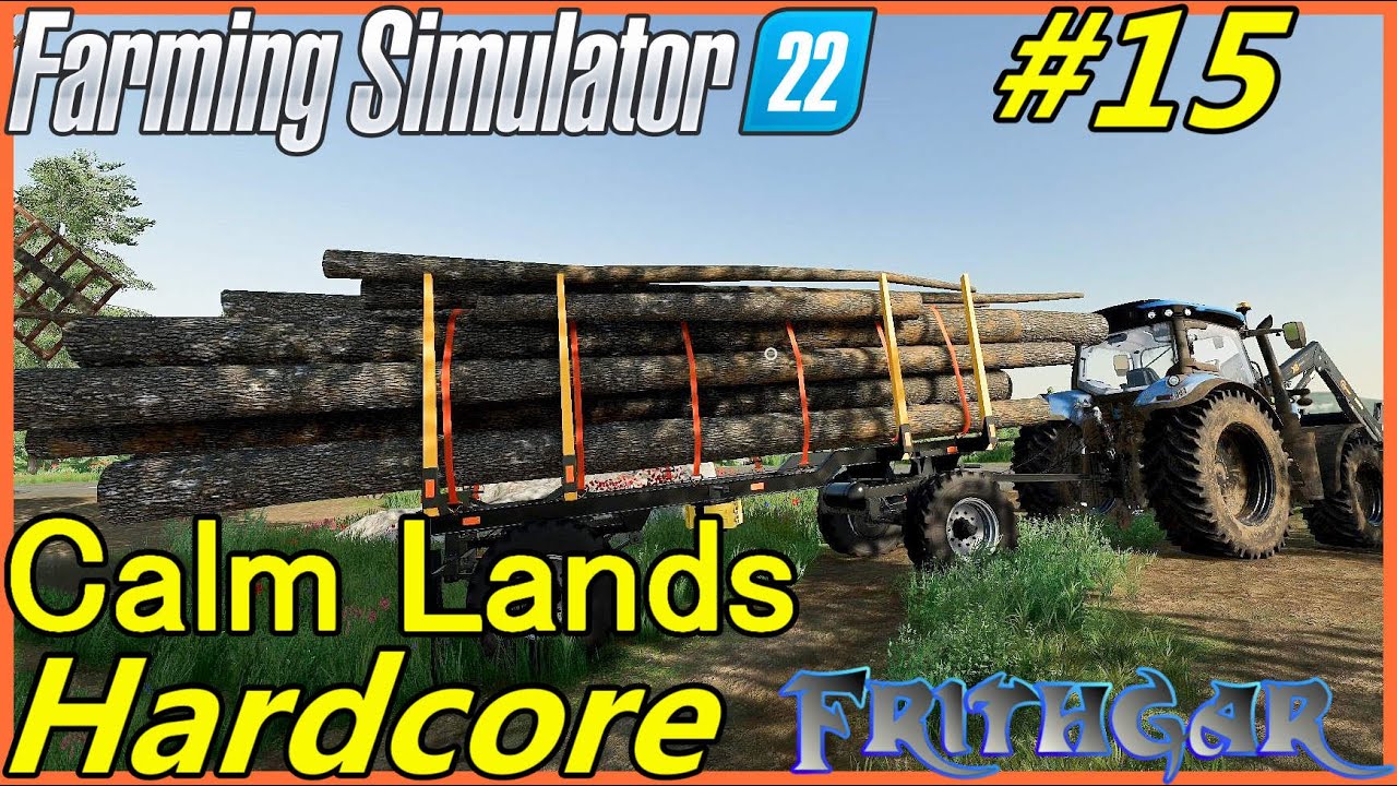 Let's Play FS22, Calm Lands Hardcore #15: Next Load Ready! - YouTube