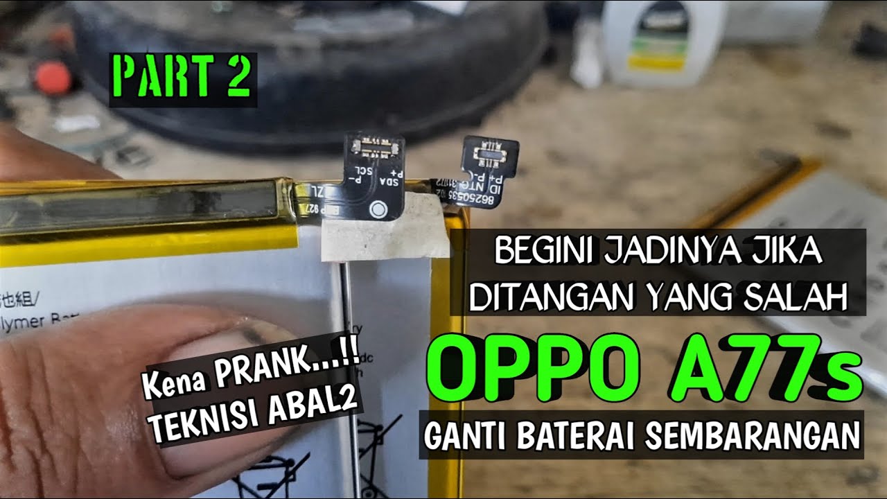 OPPO A77s GANTI BATERAI TAPI TIDAK BISA DICAS | KESALAHAN HUBUNGAN ...