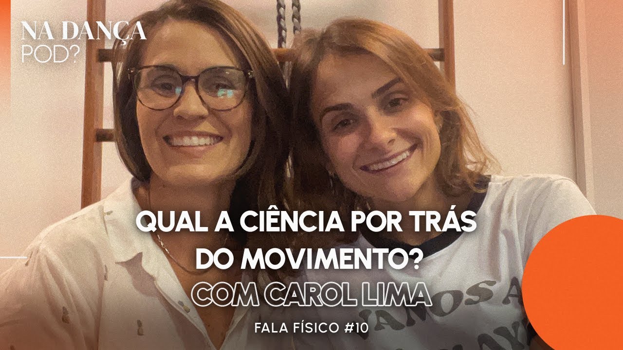 Fala Físico #10 - Qual a ciência por trás do movimento? | Carol Lima ...