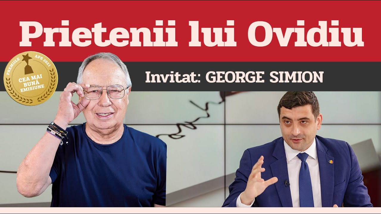 GEORGE SIMION, invitat la Prietenii lui Ovidiu » EDIȚIA INTEGRALĂ ...