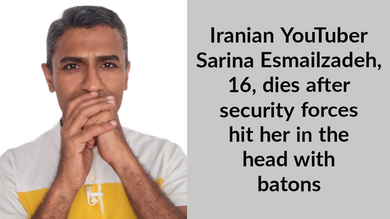 Iranian YouTuber Sarina Esmailzadeh, 16, dies after security forces hit ...