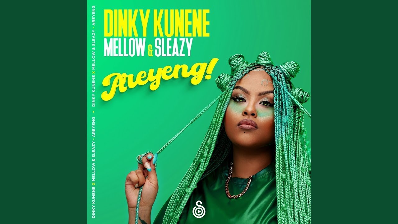 Dinky Kunene, Mellow & Sleazy - Areyeng (Official Audio) | Amapiano ...
