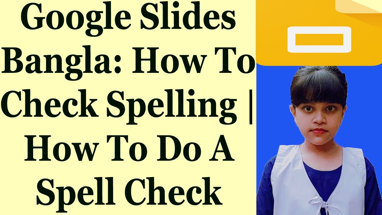 Google Slides Bangla: How To Check Spelling | How To Do A Spell Check ...