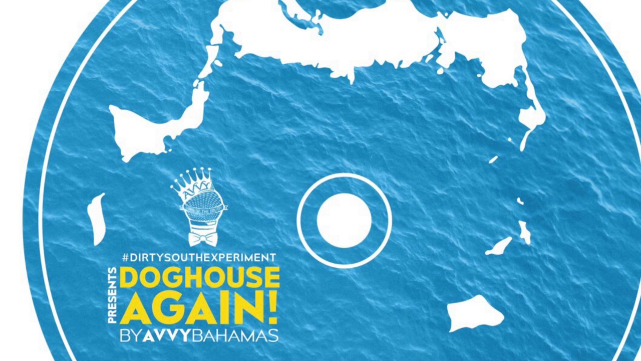 Dog House Again By Avvy Bahamas - YouTube