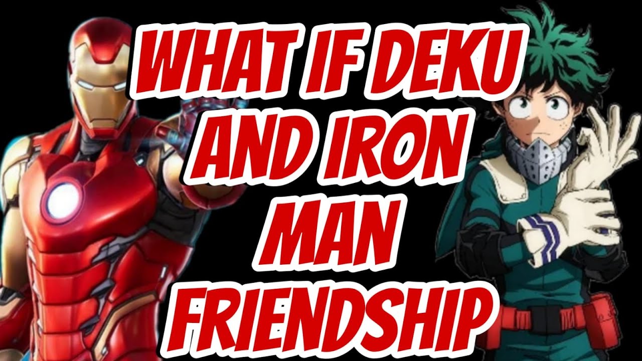 What if Deku and Iron man Friendship - YouTube