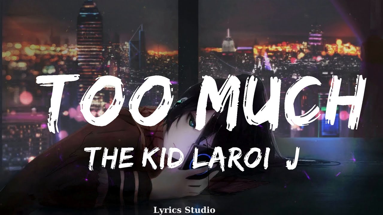 The Kid LAROI, Jung Kook, Central Cee - TOO MUCH (Lyrics) || Music ...