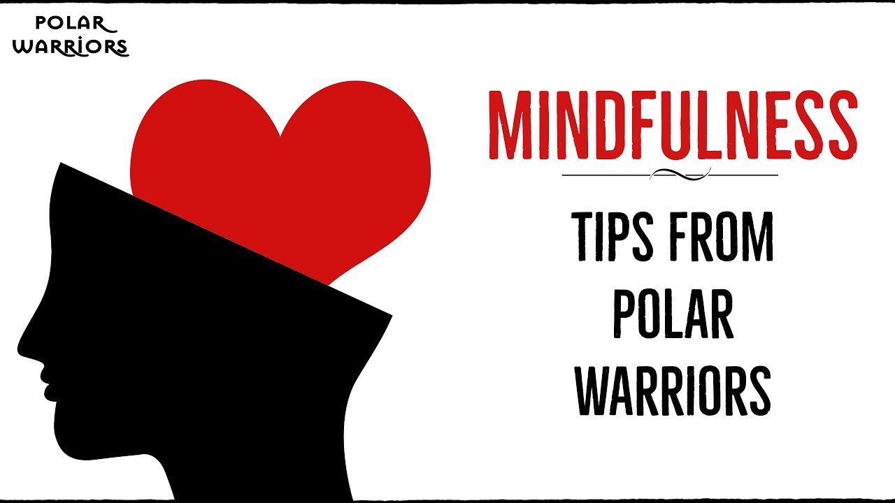 Bipolar Disorder Mindfulness Technique - From Polar Warriors (2020 ...