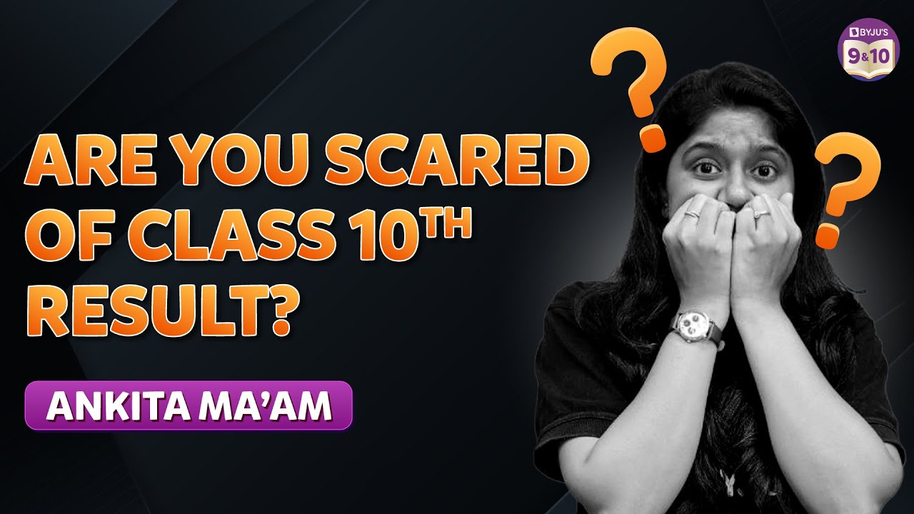 Are you scared of class 10th result? 5 things to keep in mind | BYJU'S ...