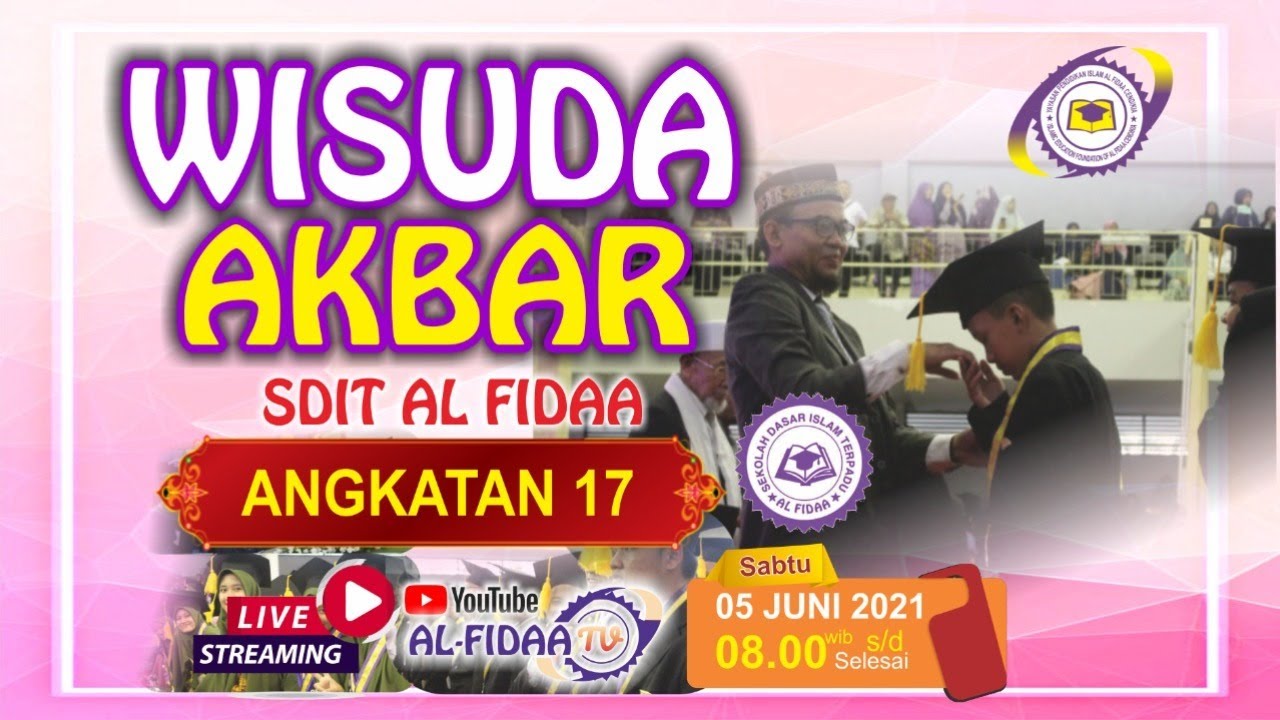 [Live] Wisuda SDIT AL FIDAA Angkatan Ke-17 | Sekolah Islam Terpadu Al ...