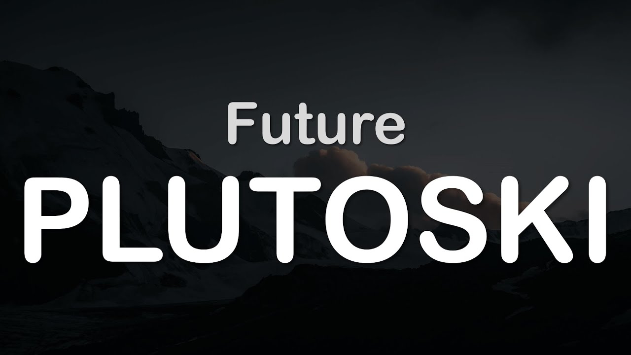 Future - PLUTOSKI (Clean Lyrics) - YouTube