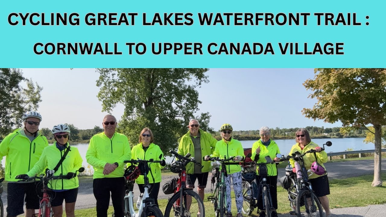 CYCLING THE GREAT LAKES WATERFRONT TRAIL : CORNWALL TO UPPER CANADA ...