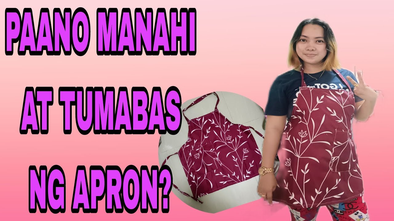 PAANO MANAHI AT TUMABAS NG APRON? #apron #madamtela #manahilvlogs #tutu#1bataan - YouTube