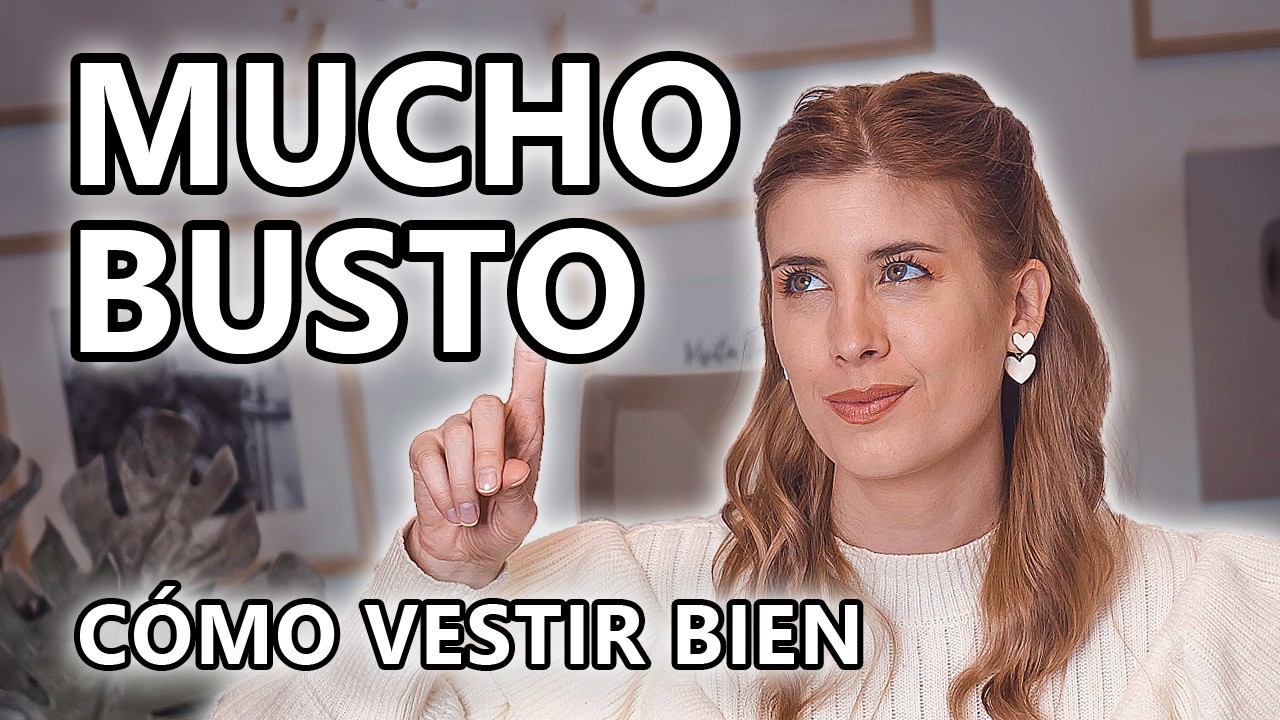 Cómo Vestir si tengo MUCHO BUSTO ? ¡Los Mejores Escotes y prendas para ...