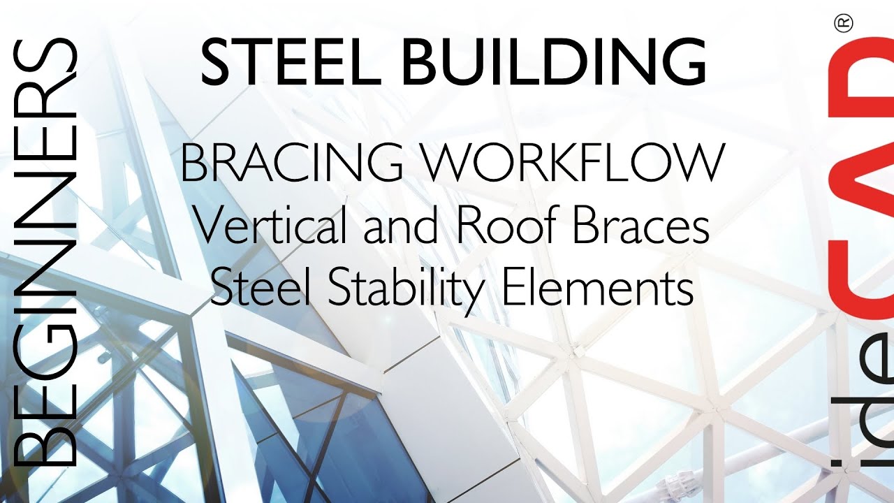 Steel Bracing in ideCAD Structural: Vertical, Roof, and Single Brace ...