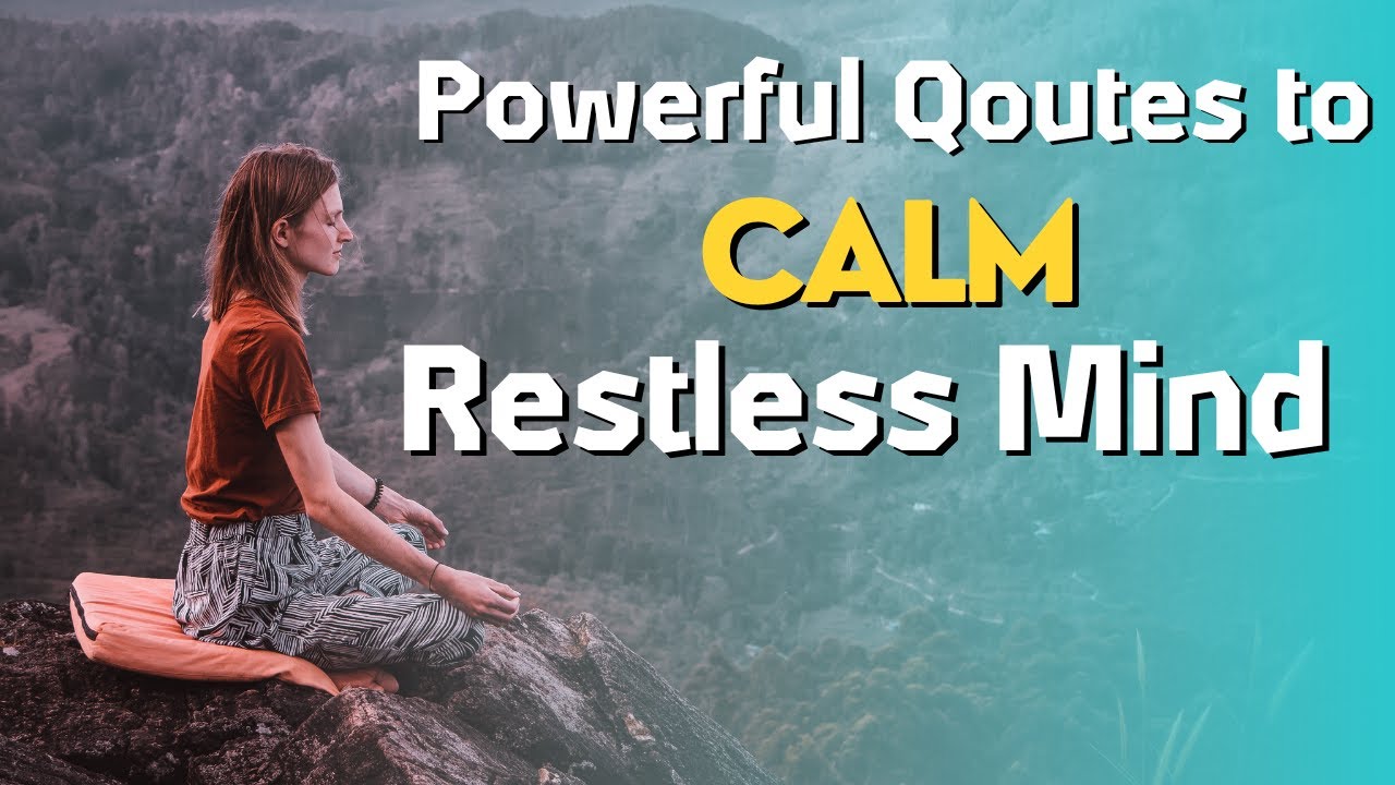 Quotes to calm the Restless Mind | Quotes for Peaceful Mind - YouTube