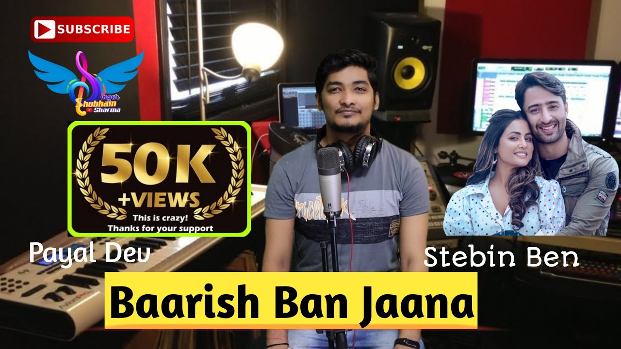 Baarish Ban Jaana | Barish Ban Jana | Cover | Shubham Sharma | Stebin ...