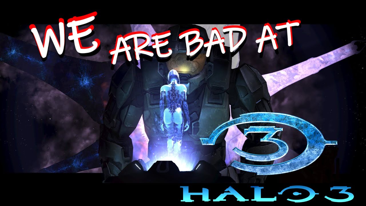 We are Bad at Halo 3 Finale: Halo - YouTube