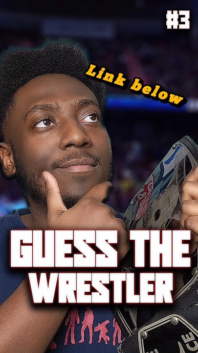 Guess The Wrestler #3 - YouTube
