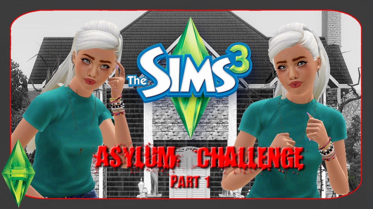 Sims 3 Asylum Challenge - Part 1 - YouTube