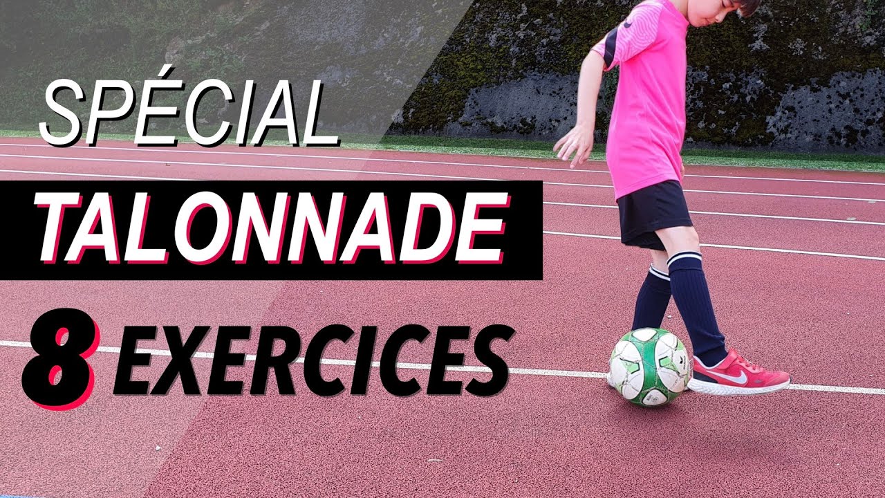 APPRENDRE À FAIRE UNE TALONNADE FOOTBALL - YouTube