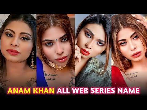 Anam Khan Web Series Name List I Filmi Details 