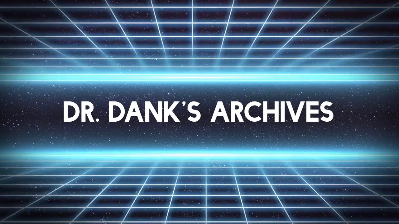 Welcome to Dr. Dank's Archives - YouTube