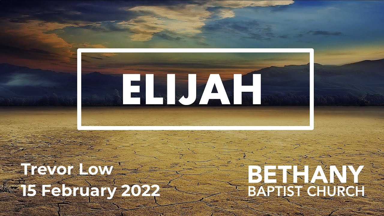 15 Feb Midweek Bible Study with Trevor Low - Elijah Part 1 - YouTube