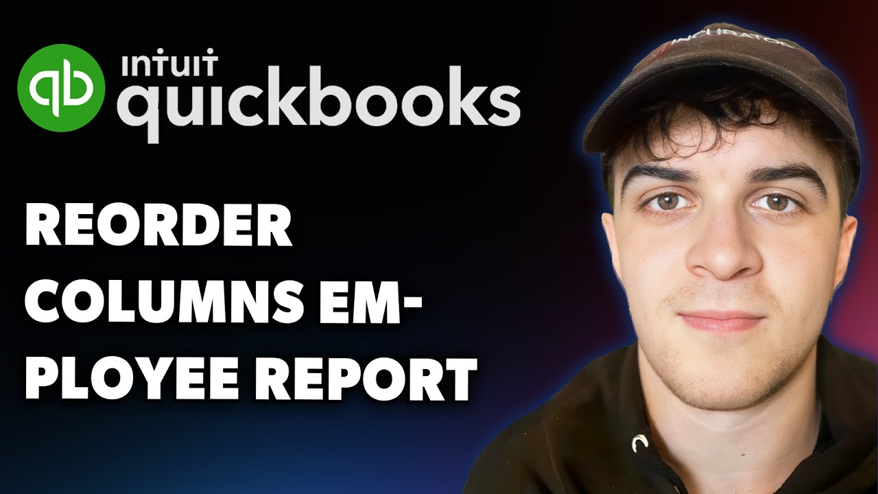 How to Reorder Columns Employee Report on Quickbooks (Full 2025 Guide) - YouTube