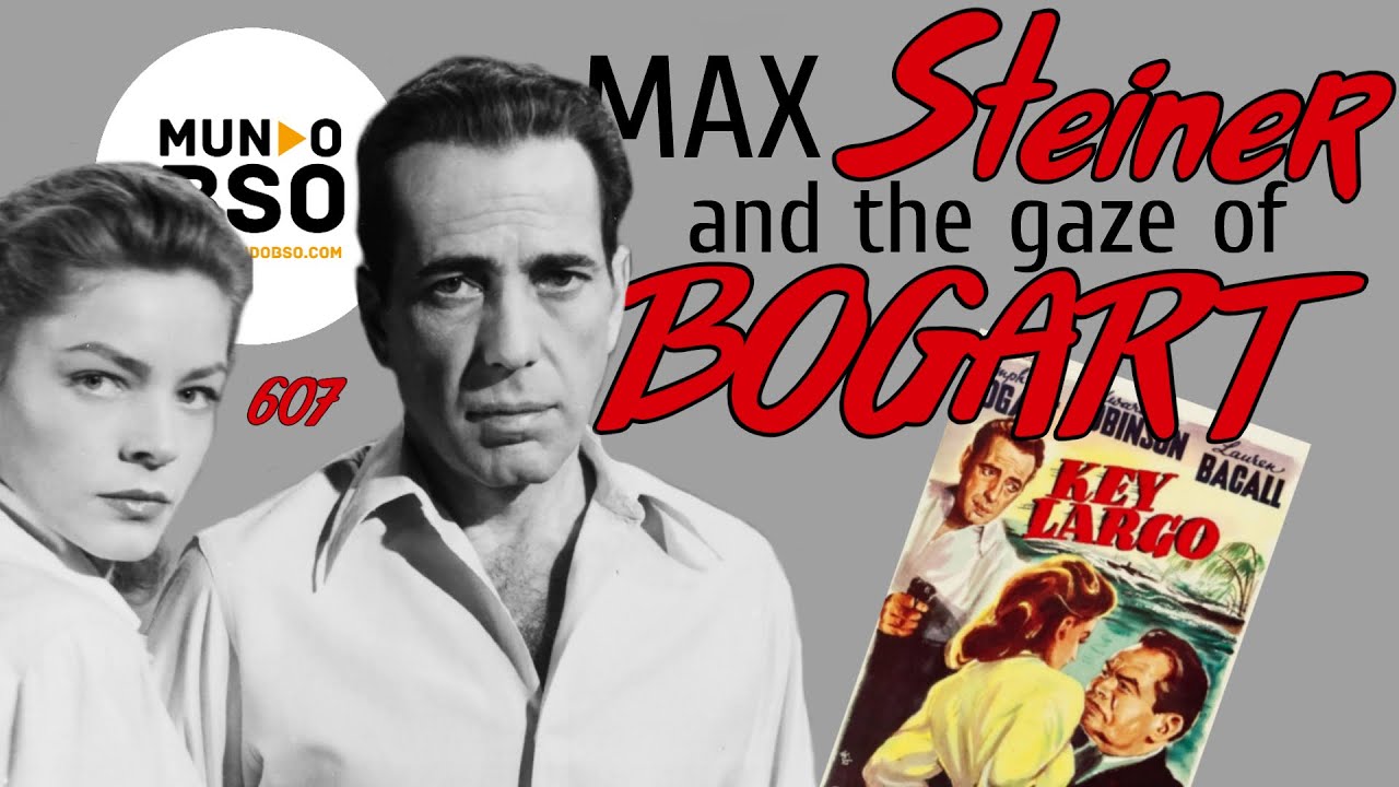 607- KEY LARGO // Max Steiner // AN EXPLANATION OF THE SCORE - YouTube