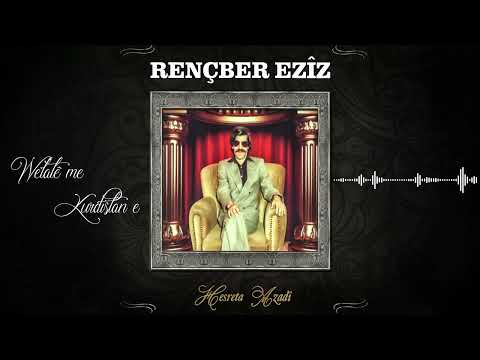 Rençber Ezîz  - Welate me Kurdîstan e