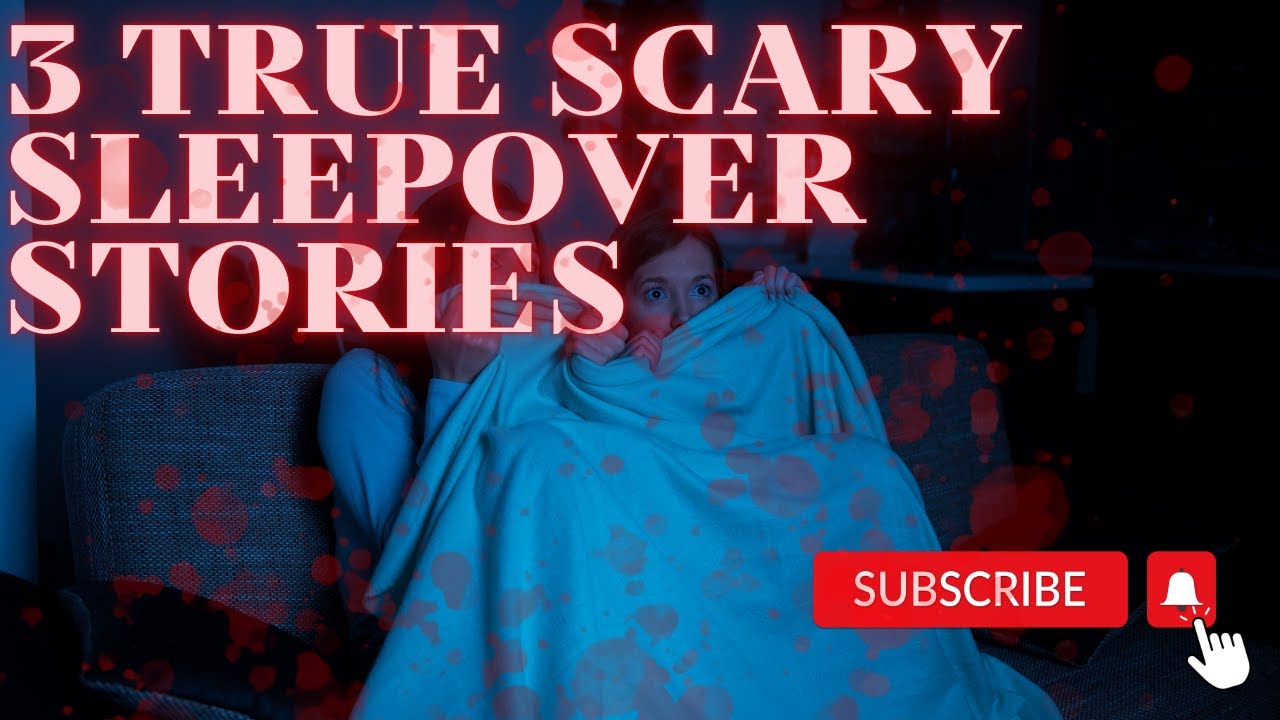 3 True Scary Sleepover Stories | True Scary Stories | Terribly Spooked ...