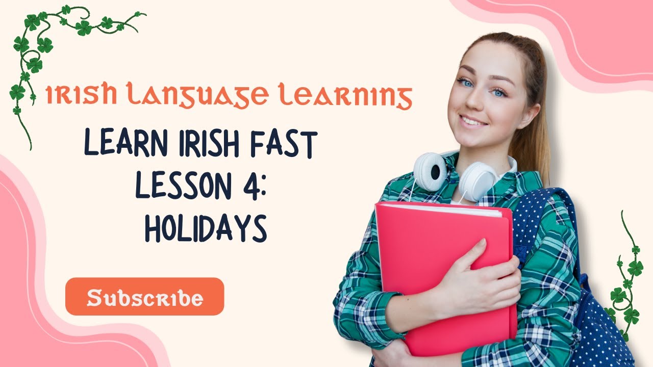Learn Irish Fast – Lesson 4: Holidays in Irish (For Beginners) - YouTube