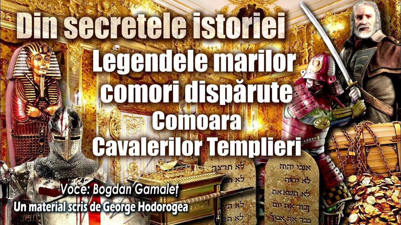 Legendele marilor comori disparute ＊ Comoara Cavalerilor Templieri ＊ Din secretele istoriei ...
