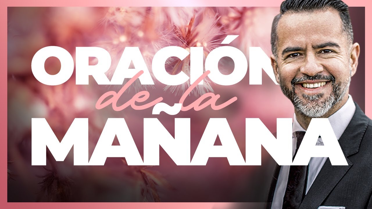 Oración de la Mañana 🌄🙏 | Freddy DeAnda - YouTube
