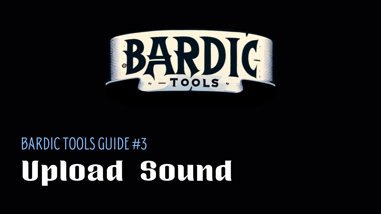 Upload Sound And Freeform Scenes | Bardic Tools Guide #3 - YouTube