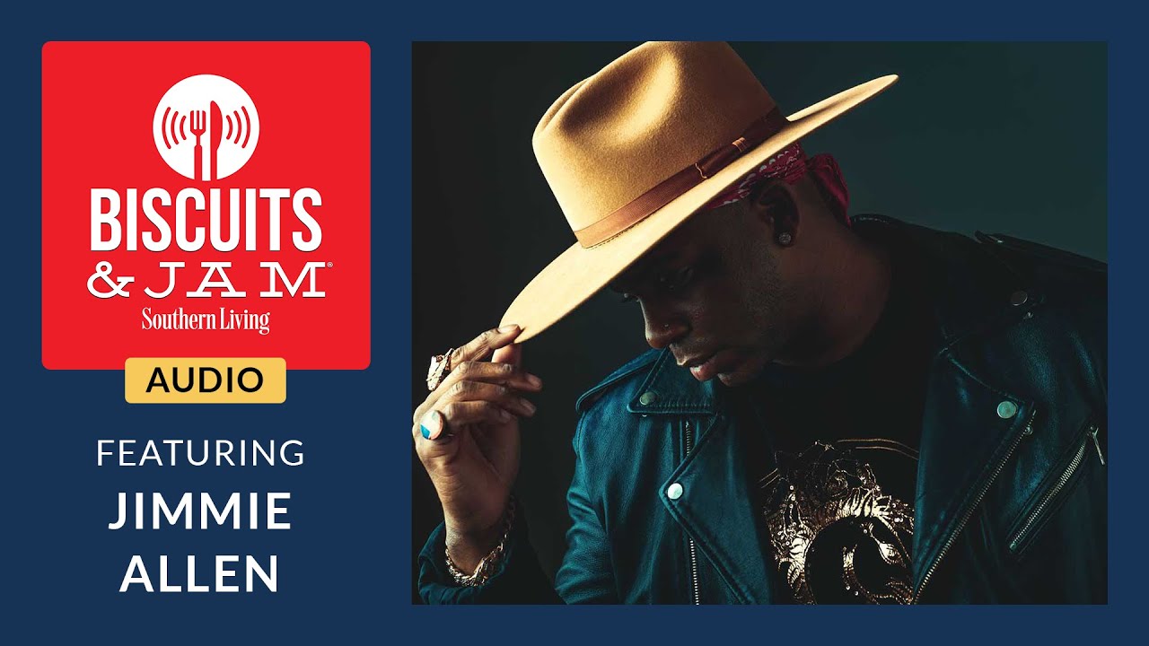 Jimmie Allen's Family Ties | Biscuits & Jam Podcast | Season 1 ...