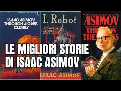 I 10 migliori libri e racconti di Isaac Asimov (che DEVI leggere)