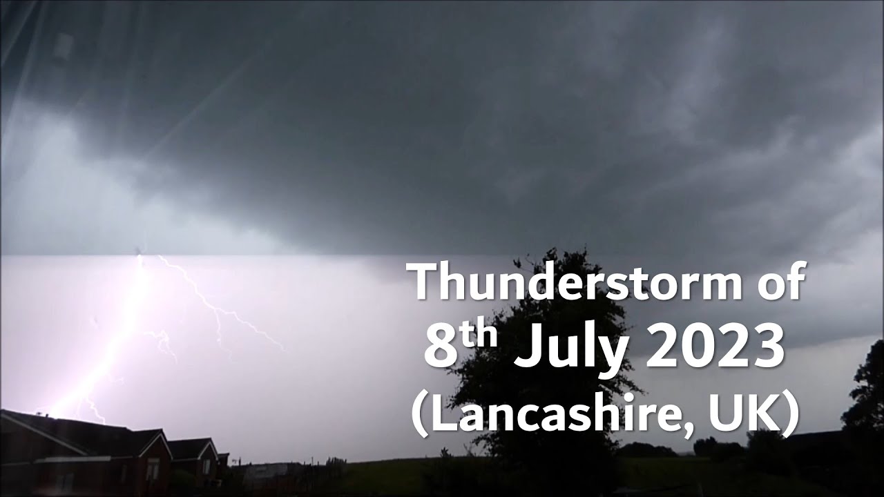 Thunderstorm over Lancashire, UK on 8 July 2023 - YouTube