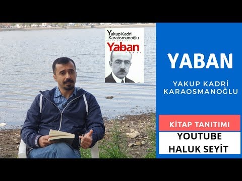YABAN  / YAKUP KADRİ KARAOSMANOĞLU  ( KİTAP TANITIMI  - YKS / AYT EDEBİYAT )
