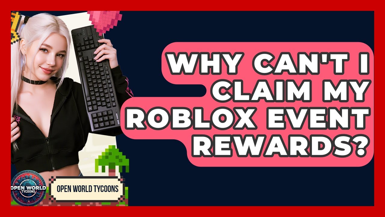 Why Can't I Claim My Roblox Event Rewards? - Open World Tycoons - YouTube