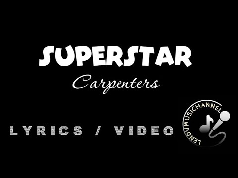 SUPERSTAR- CARPENTERS-LYRICS - YouTube