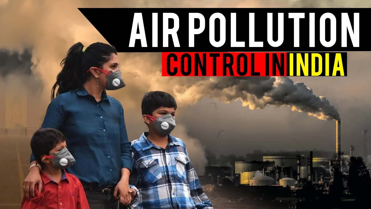 Air Pollution Control in India | How Govt tackles Air pollution - YouTube