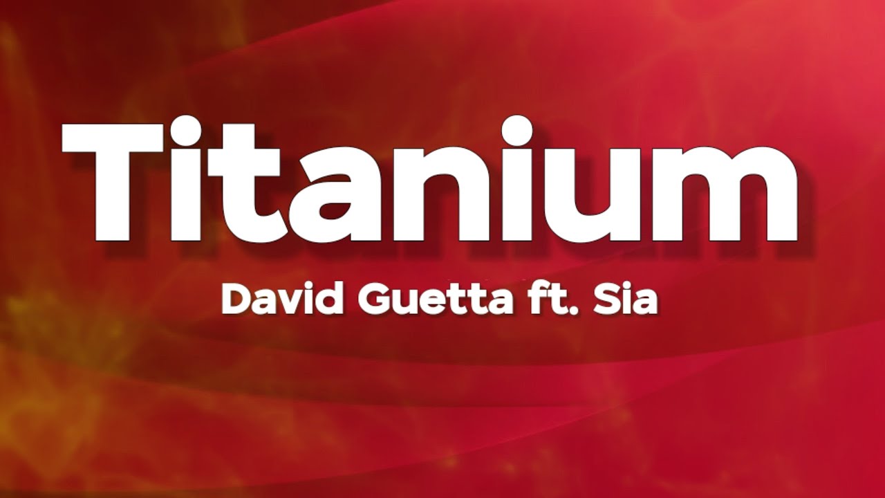 David Guetta - Titanium ft. Sia (Lyrics) - YouTube