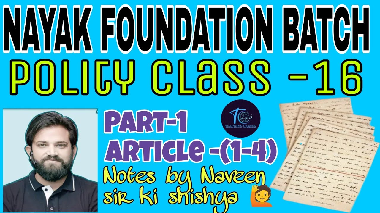 Nayak Foundation Batch Polity By Naveen Sir Part 1 Article 1 4 Class 16 Notes Youtube