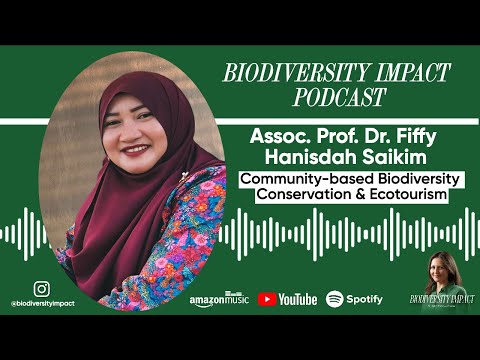 7. Professor Fiffy Saikim - Community-based Biodiversity Conservation & Ecotourism - The Biodiver...