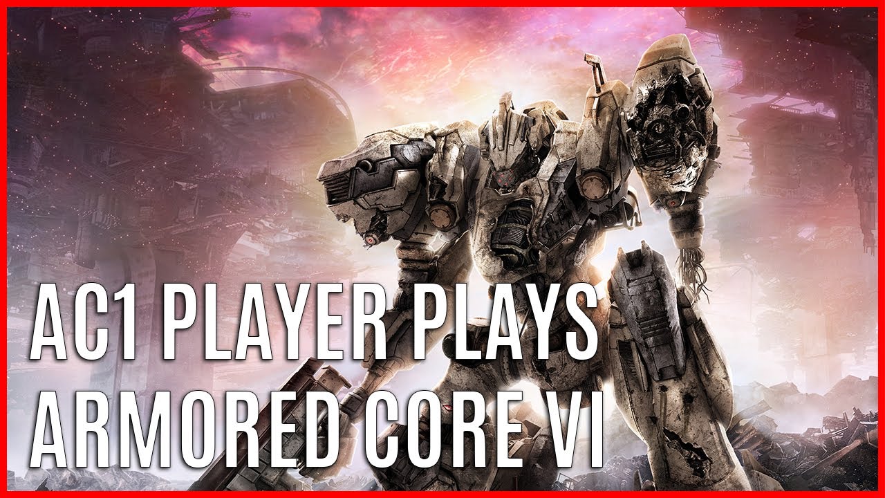 AC1 PLAYER PLAYS ARMORED CORE 6 - PC PLAYTHROUGH PART 1 (EN/FIL) - YouTube