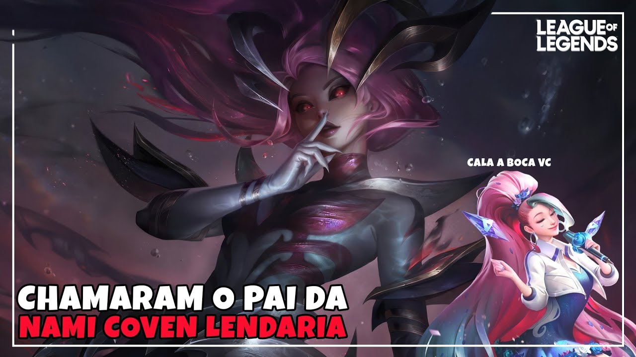 NAMI COVEN LENDARIA COM DADDY ISSUES - League Of Legends - YouTube