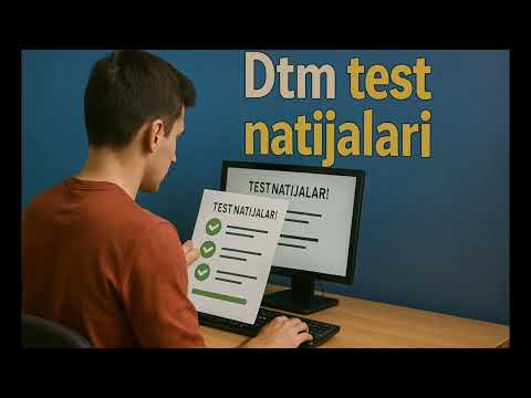 MANDAT2025! DTM TEST NATIJALARINI BILIB OLING