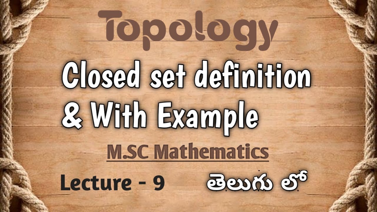 Closed set Definition and Example in topology | Topology | In Telugu ...