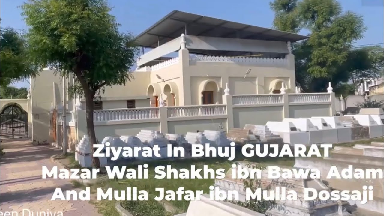 Mazar In Bhuj Gujarat Mulla Jafar ji Dossa Ji And Wali Shakhs Bawa ...